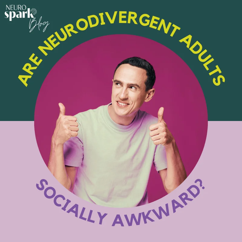 Socially Awkward? The Neurodivergent Truth