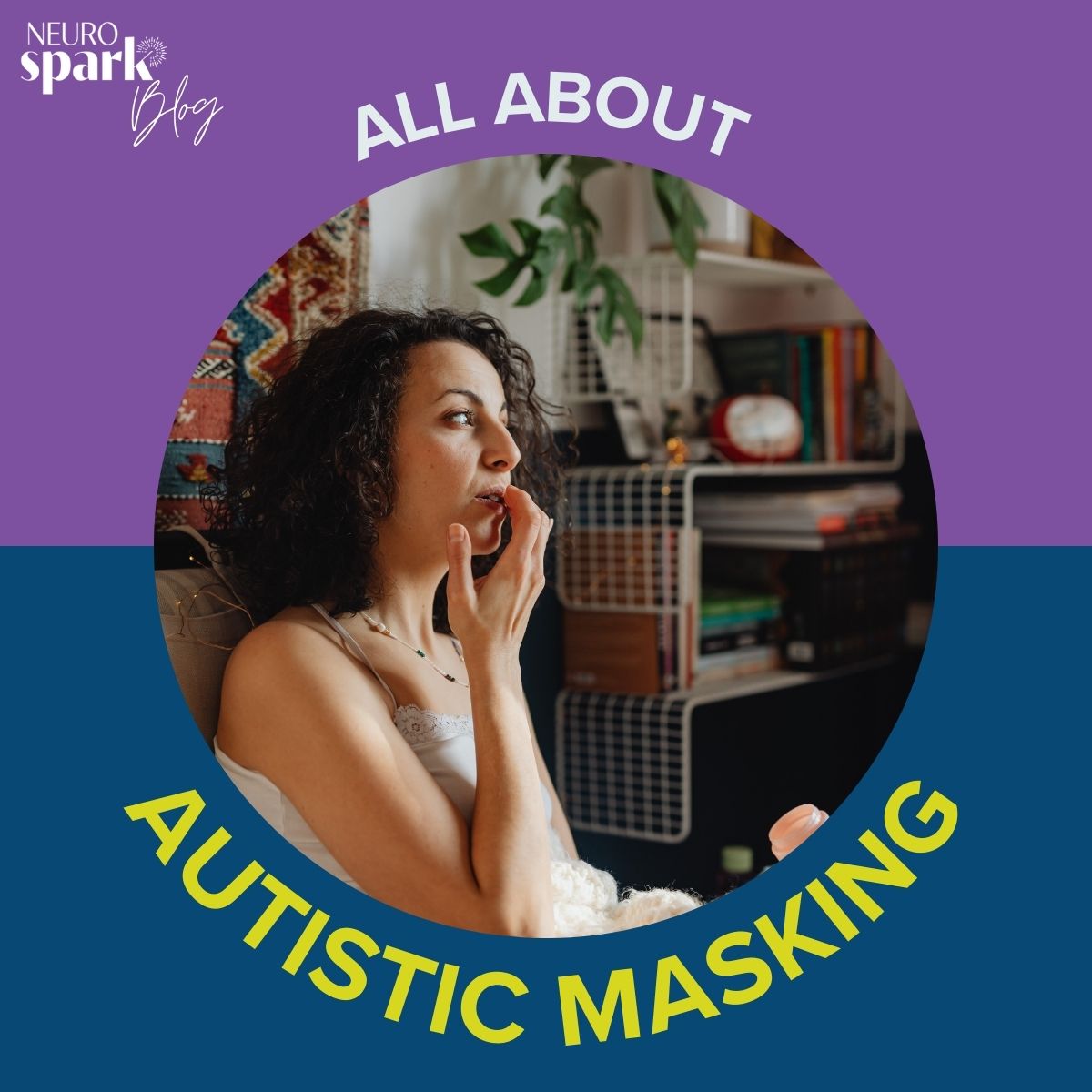 Autistic Masking: What It Is and Why It Happens