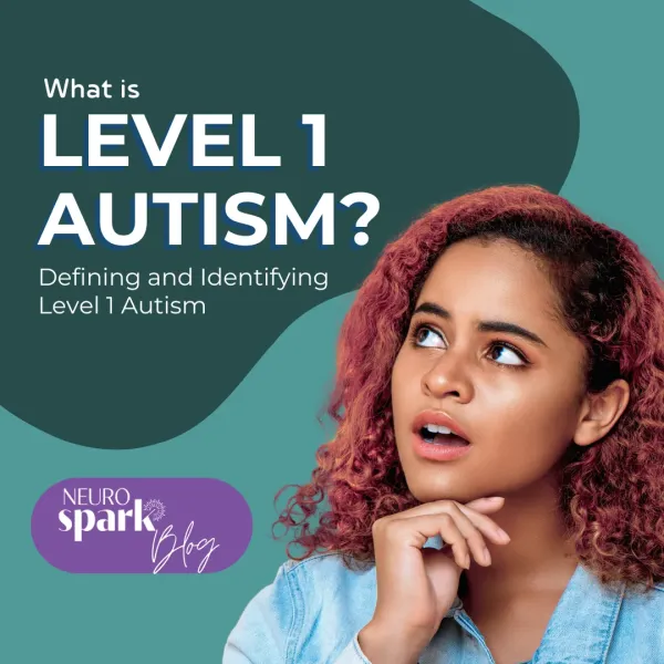 Level 1 Autism: Challenges, Strengths & Experiences